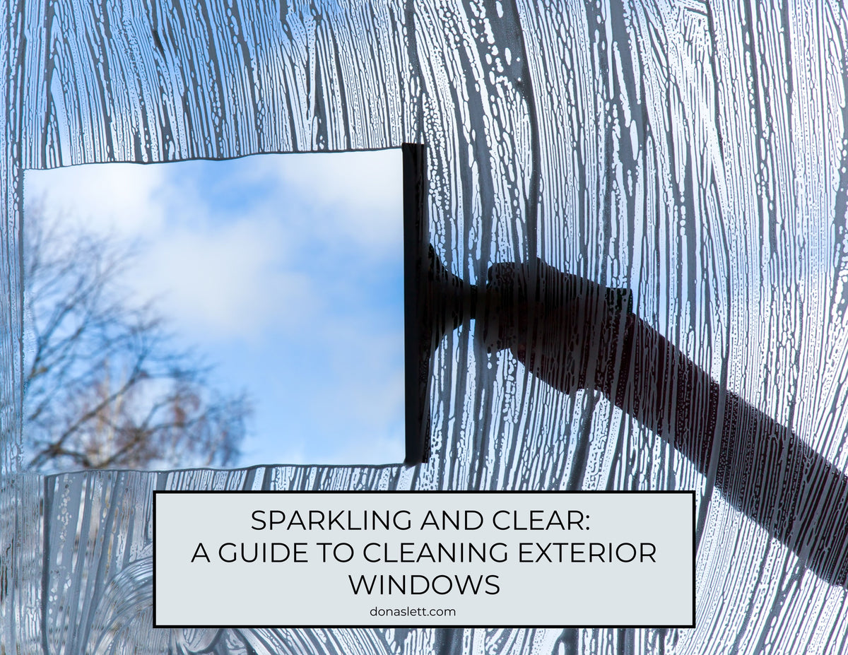 Sparkling and Clear: A Guide to Cleaning Exterior Windows! – Don Aslett